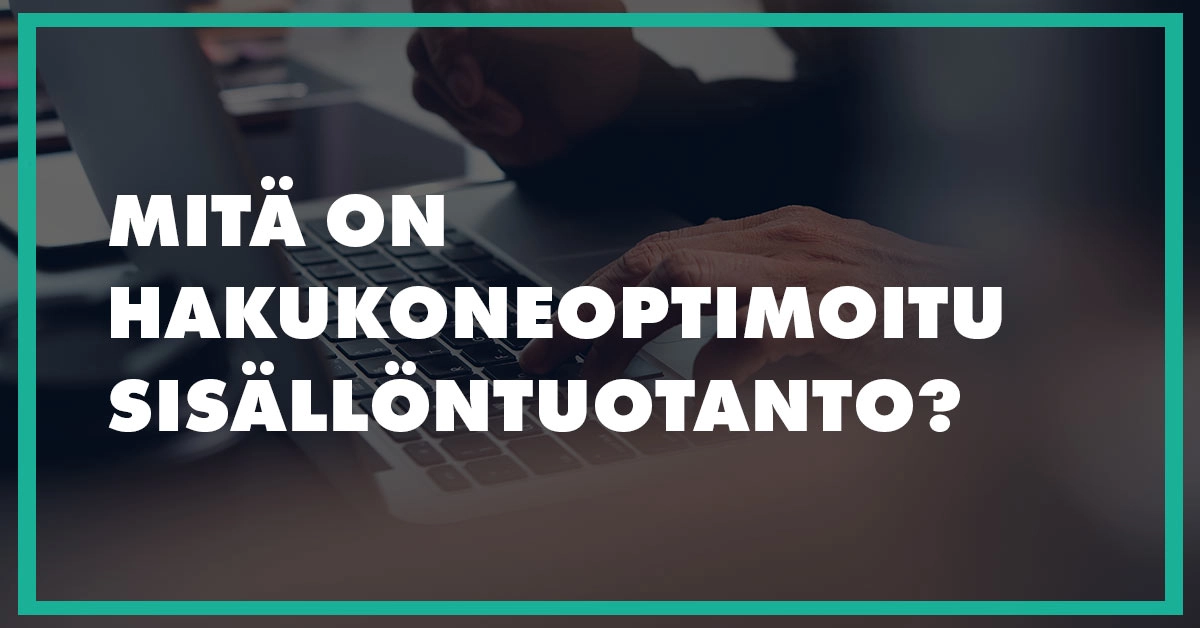 Mitä on SEO-sisällöntuotanto? | Muutos Digital