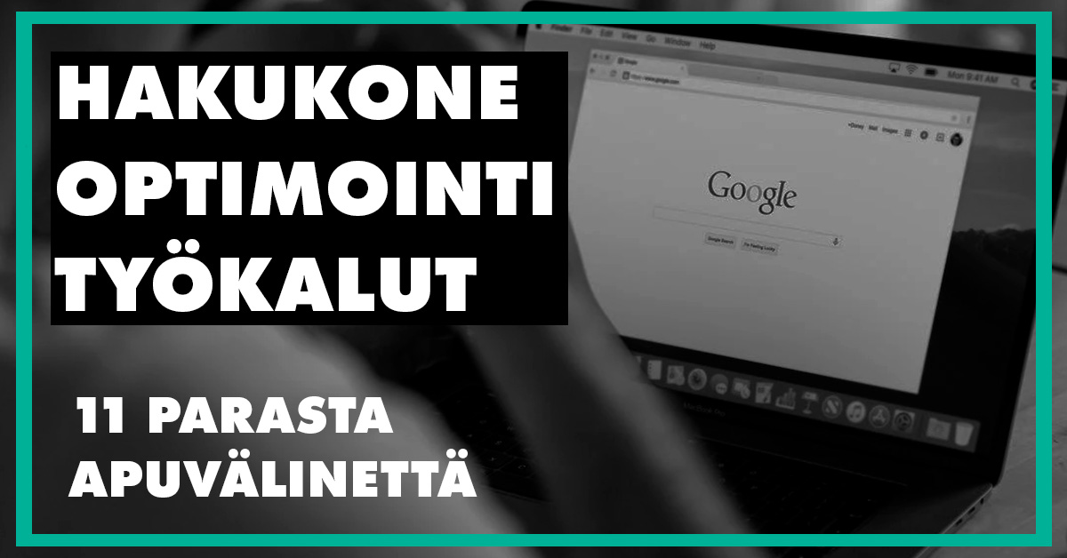 Hakukoneoptimointi työkalut – 11 parasta apuvälinettä SEO:on | Muutos Digital